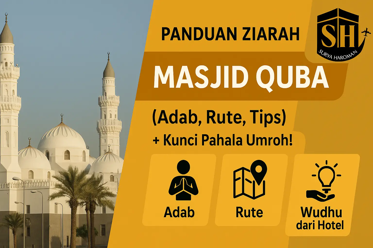 Panduan Ziarah ke Masjid Quba: Adab, Rute, dan Tips (Meraih Pahala ...